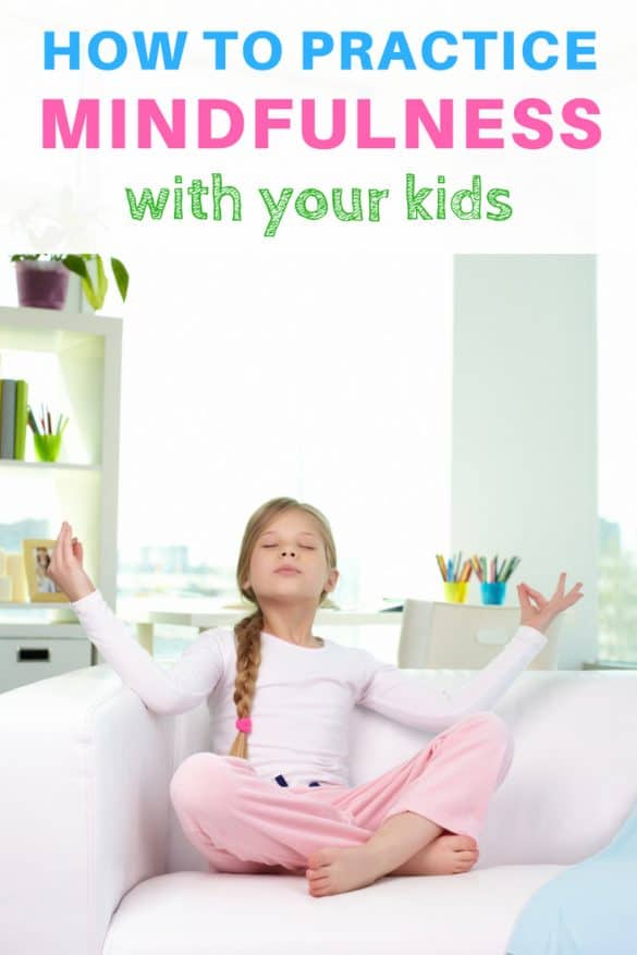 How To Practice Mindfulness With Your Kids