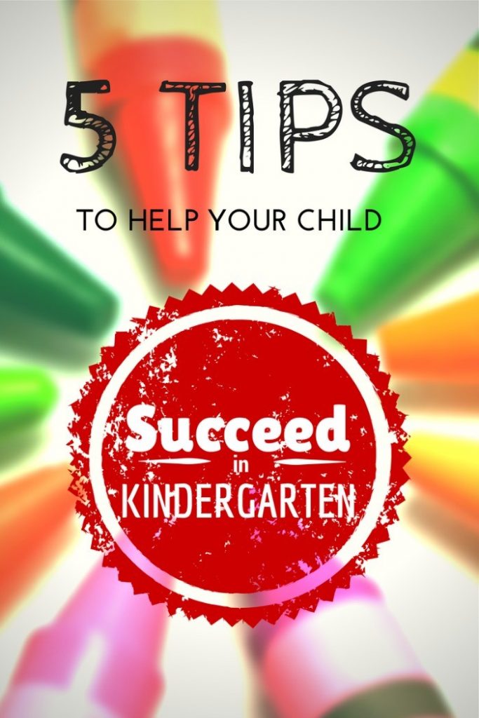 5 Tips To Help Your Little One Succeed in Kindergarten