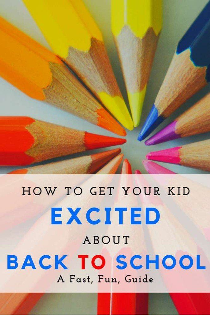 How to Get Your Kid Excited About Going Back to School
